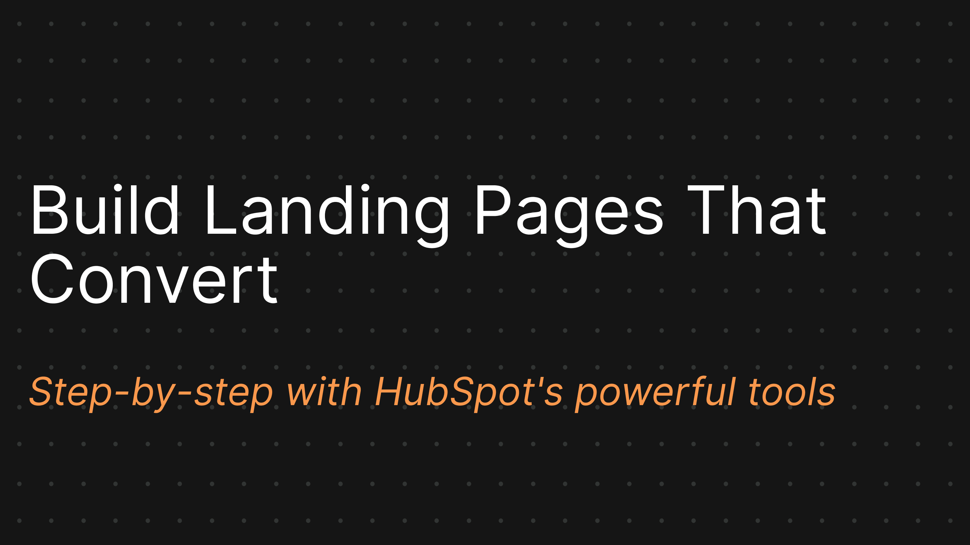 Build High-Converting Landing Pages in HubSpot