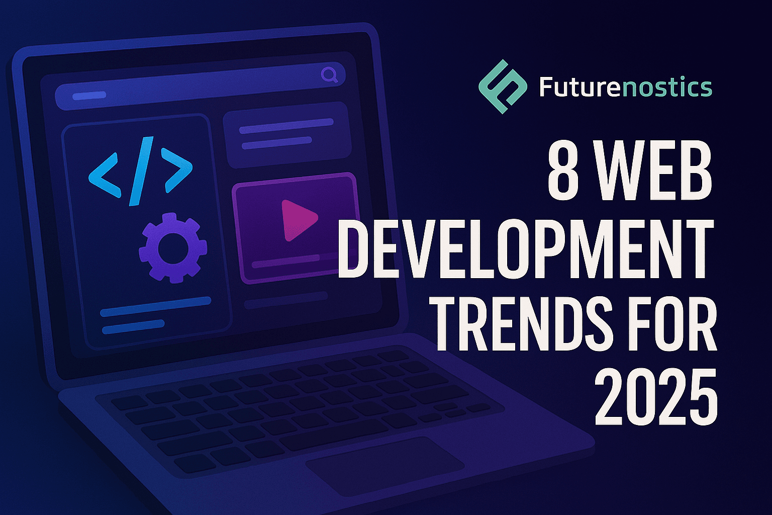 Top Web Development Trends to Watch in 2025